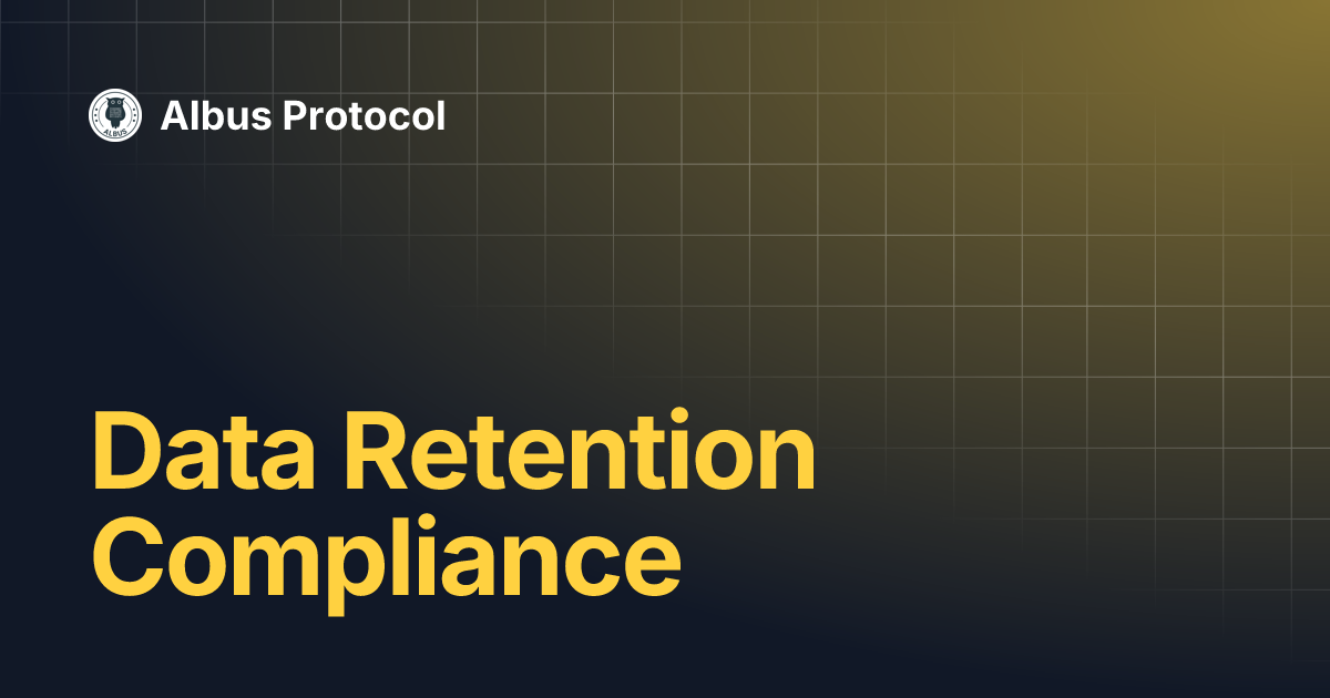 Data Retention Compliance | Albus Protocol